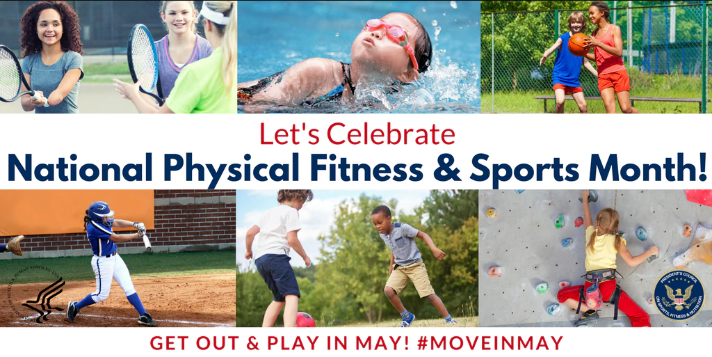 Move in May! May is National Physical Fitness & Sports Month